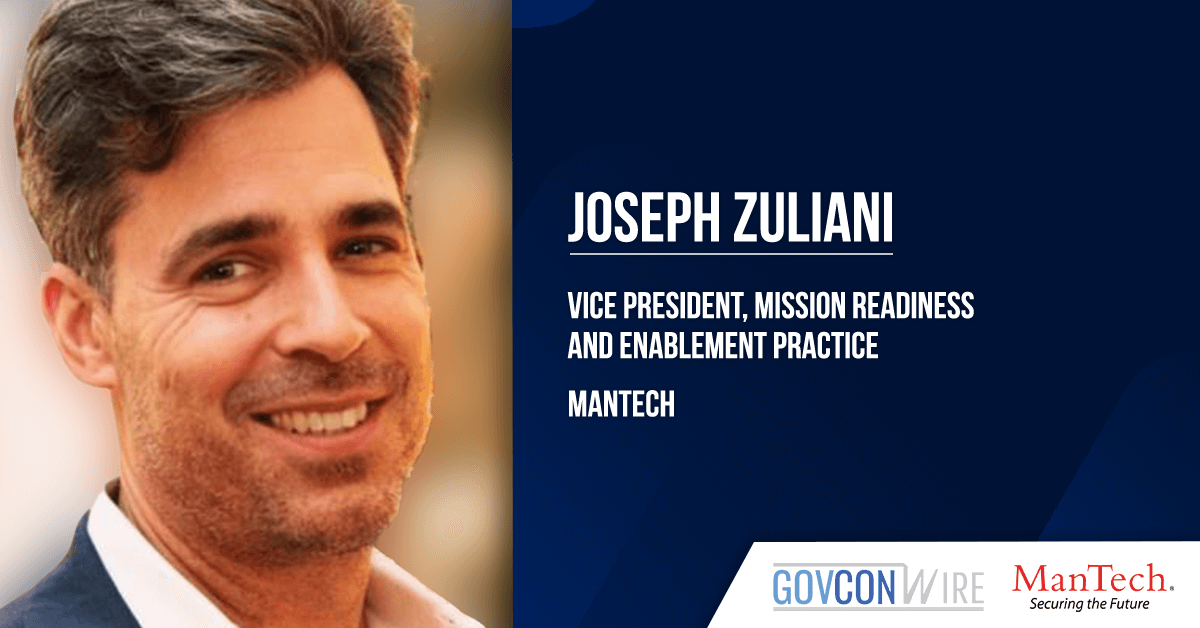 Joseph Zuliani Joins ManTech to Lead New Mission Readiness Practice ...