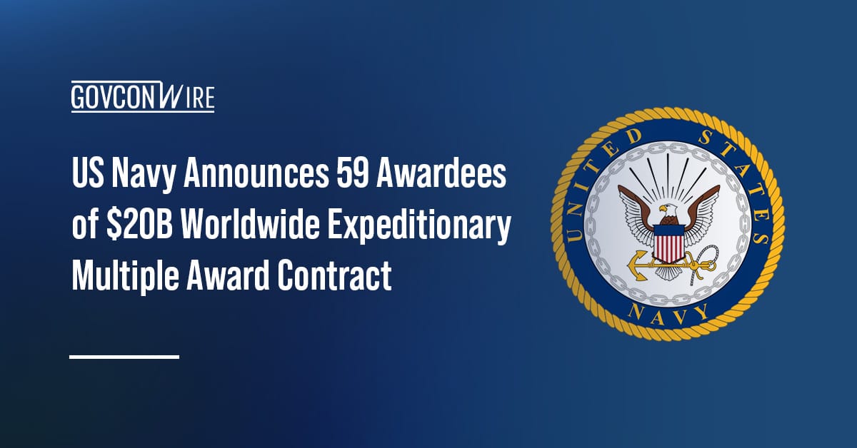 US Navy Announces 59 Awardees of $20B Worldwide Expeditionary Multiple ...